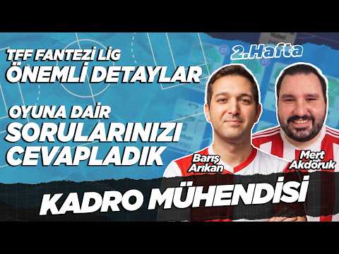 Kadro Mühendisi #204 | 2.Hafta | TFF Fantezi Lig Nasıl Oynanır 2, Oyuna Dair Tüyolar, Soru-Cevap