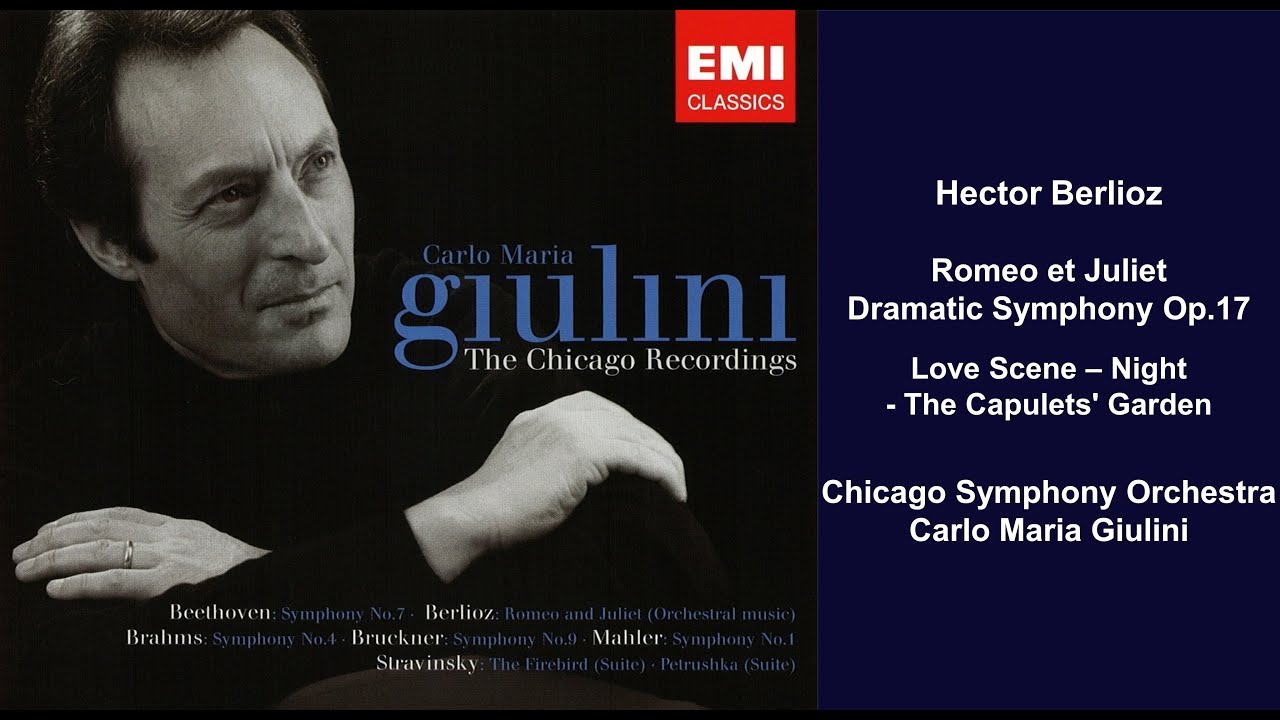 Hector Berlioz: Romeo et Juliet, Dramatic Symphony Op.17 - Love Scene ...