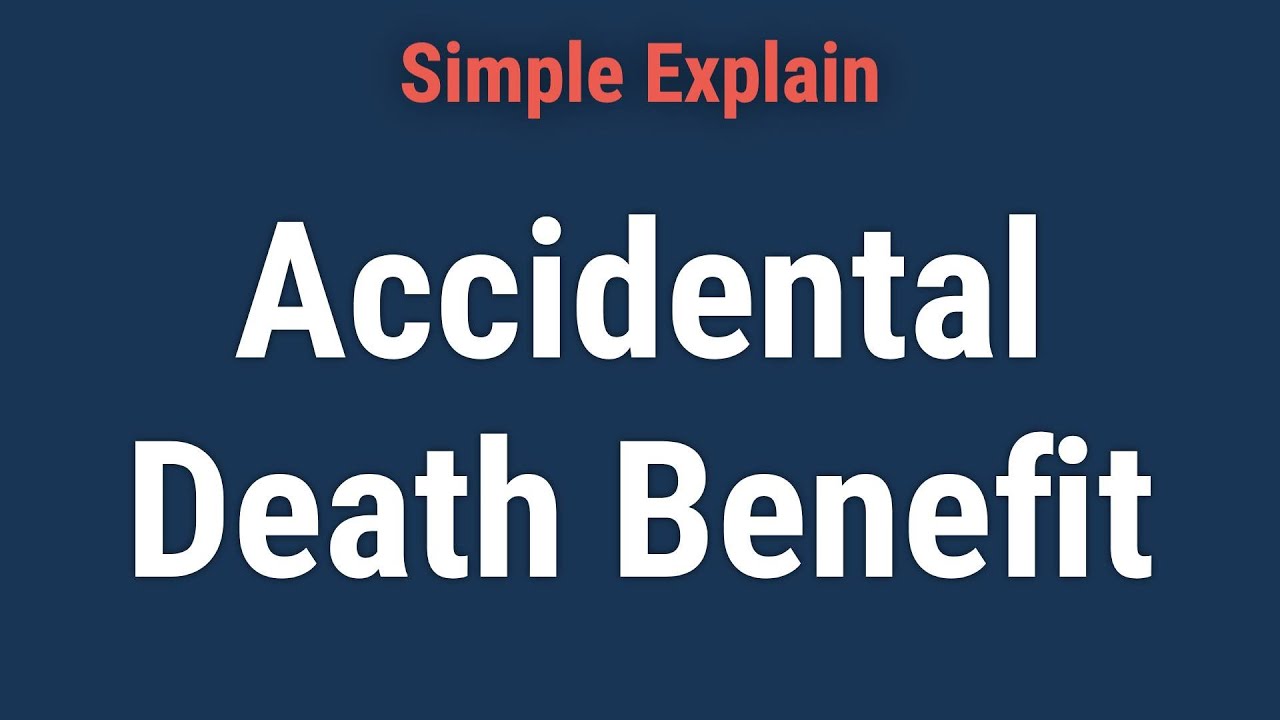 Accidental Death Benefit: What It Is, Examples of What It Covers - YouTube