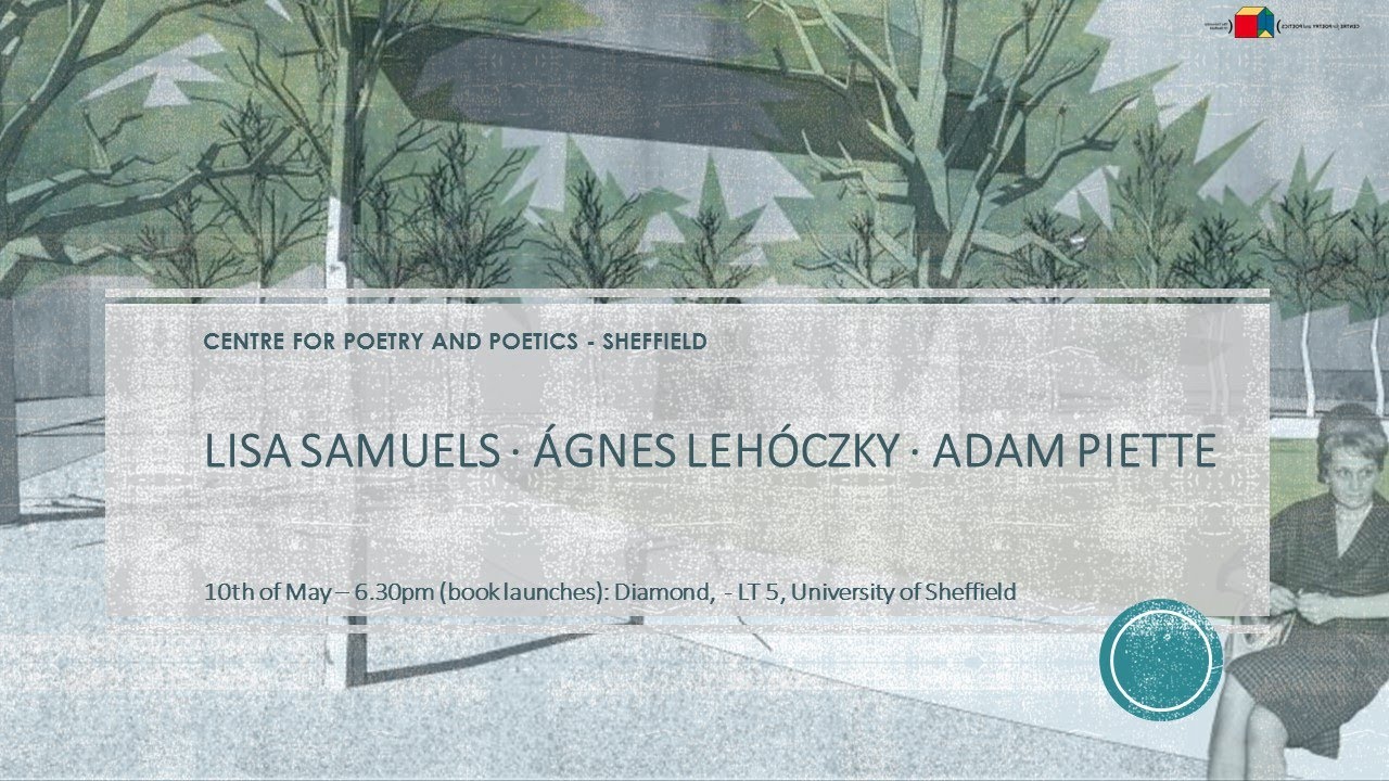 Sheffield Centre for Poetry and Poetics: Lisa Samuels, Adam Piette ...