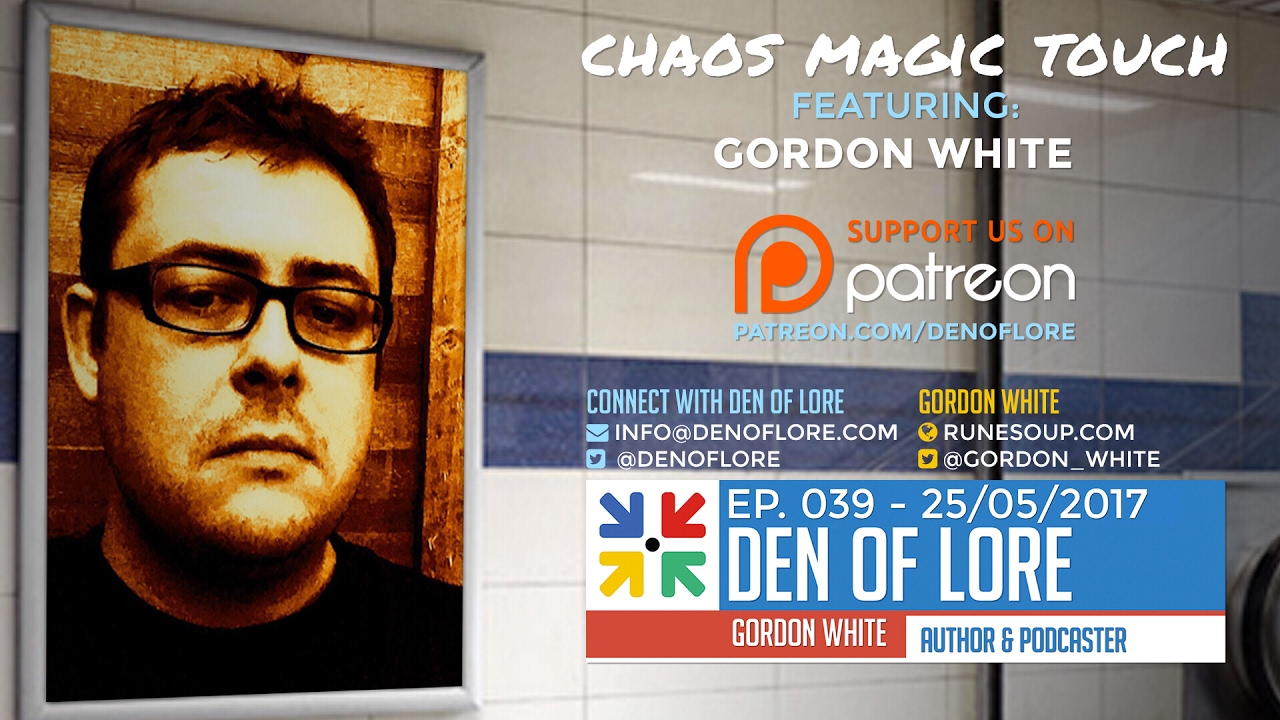 EP. 039 - Chaos Magic Touch w/ Gordon White - YouTube