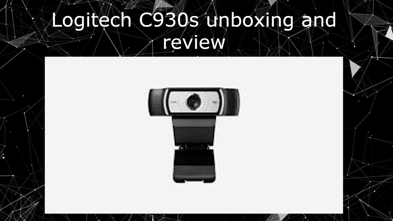 Logitech C930s unboxing and review - YouTube