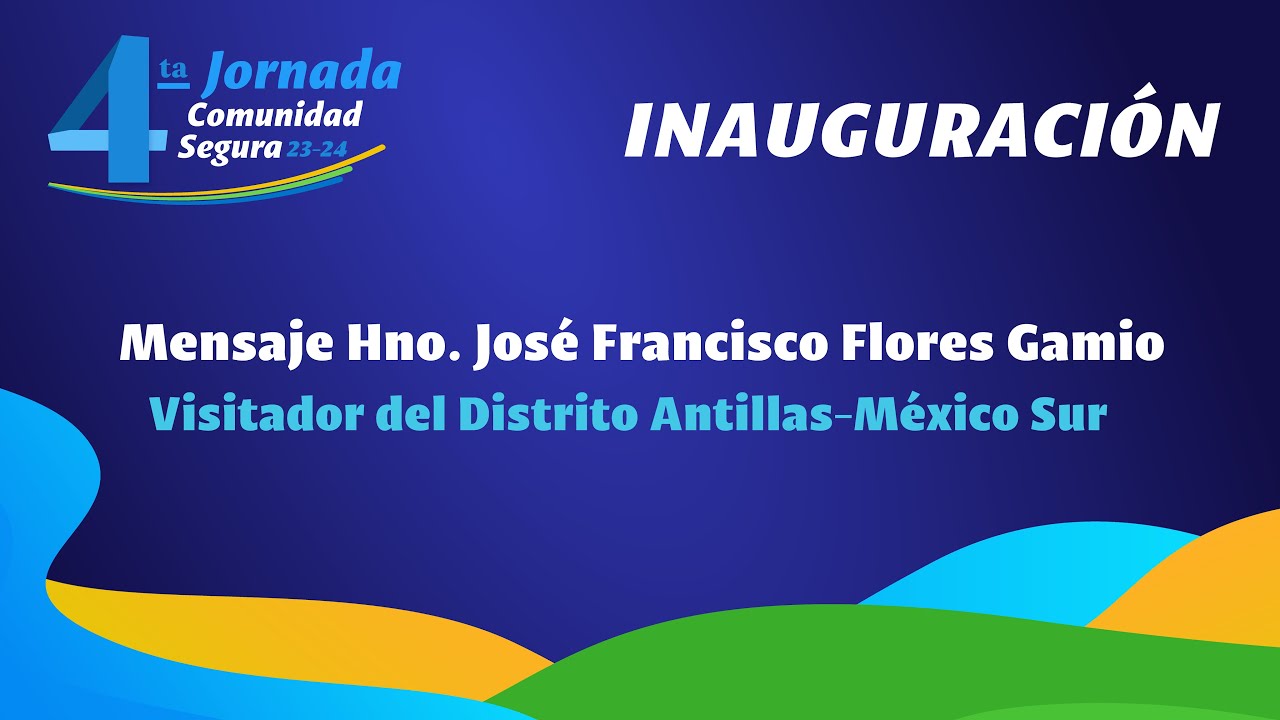 4ta Jornada Comunidad Segura -Mensaje Hno. Visitador José Francisco ...