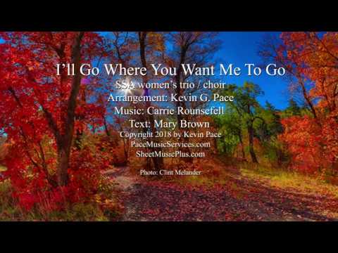 I'll Go Where You Want Me To Go - SSA women's choir - YouTube