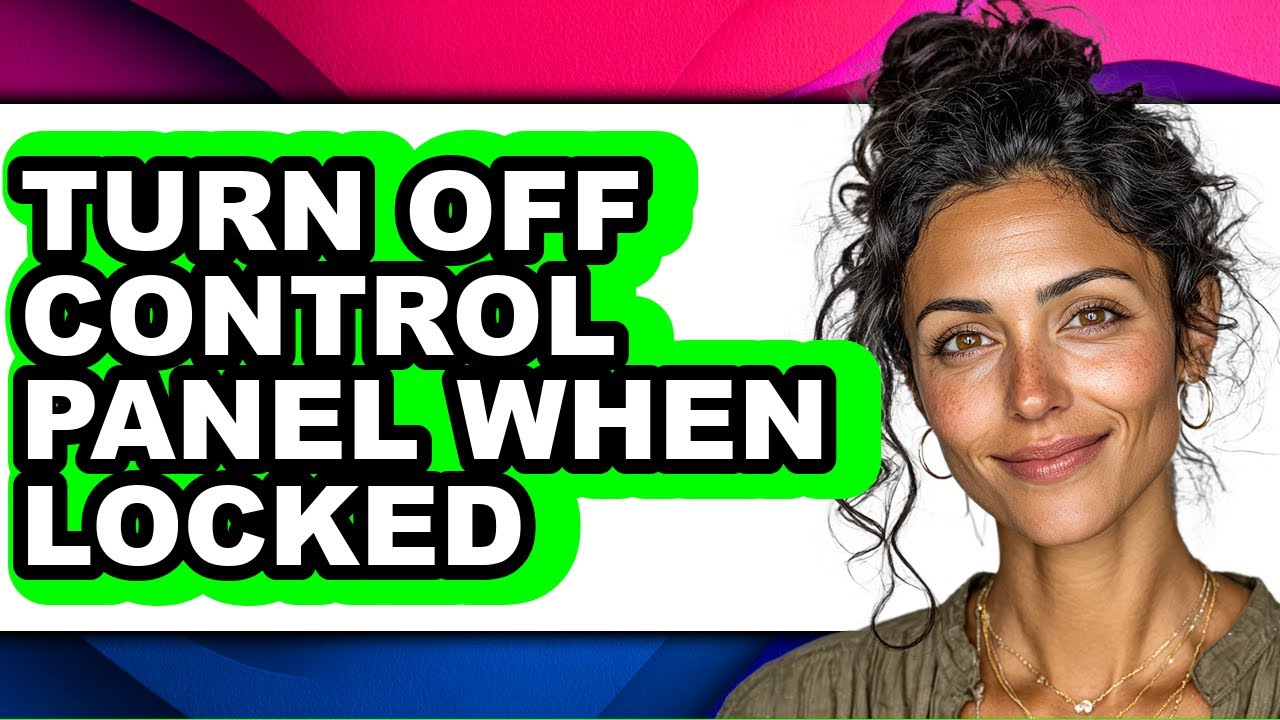 How to Turn Off Control Panel When Locked (easy Method) - YouTube