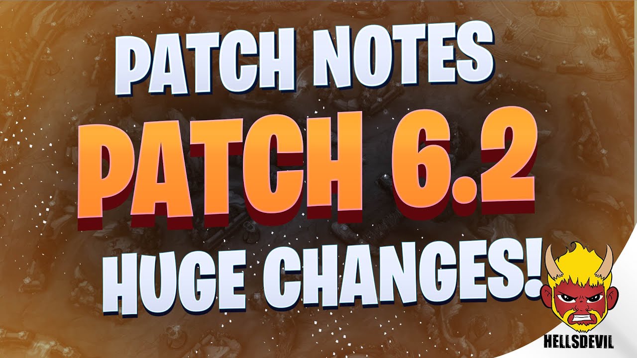 Patch 6.2 Patch Notes - SO MANY CHANGES! 1 Hour Video! - YouTube