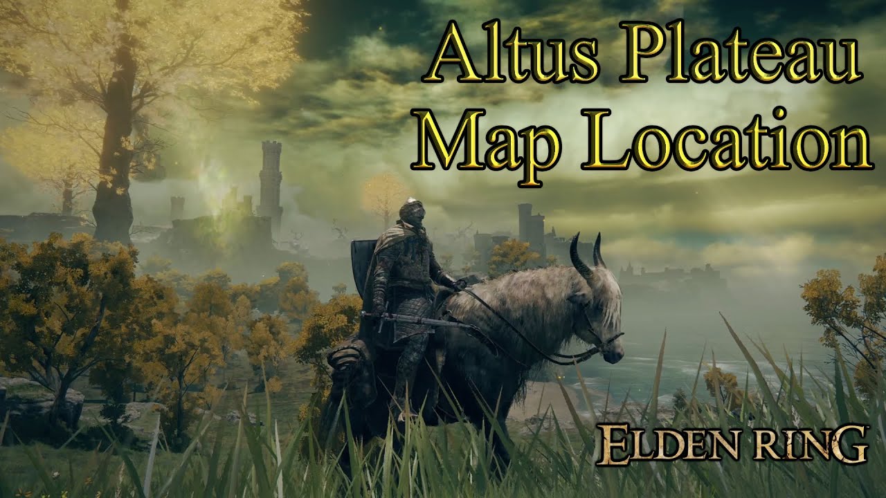 Elden Ring 💠 Altus Plateau Map Location - YouTube