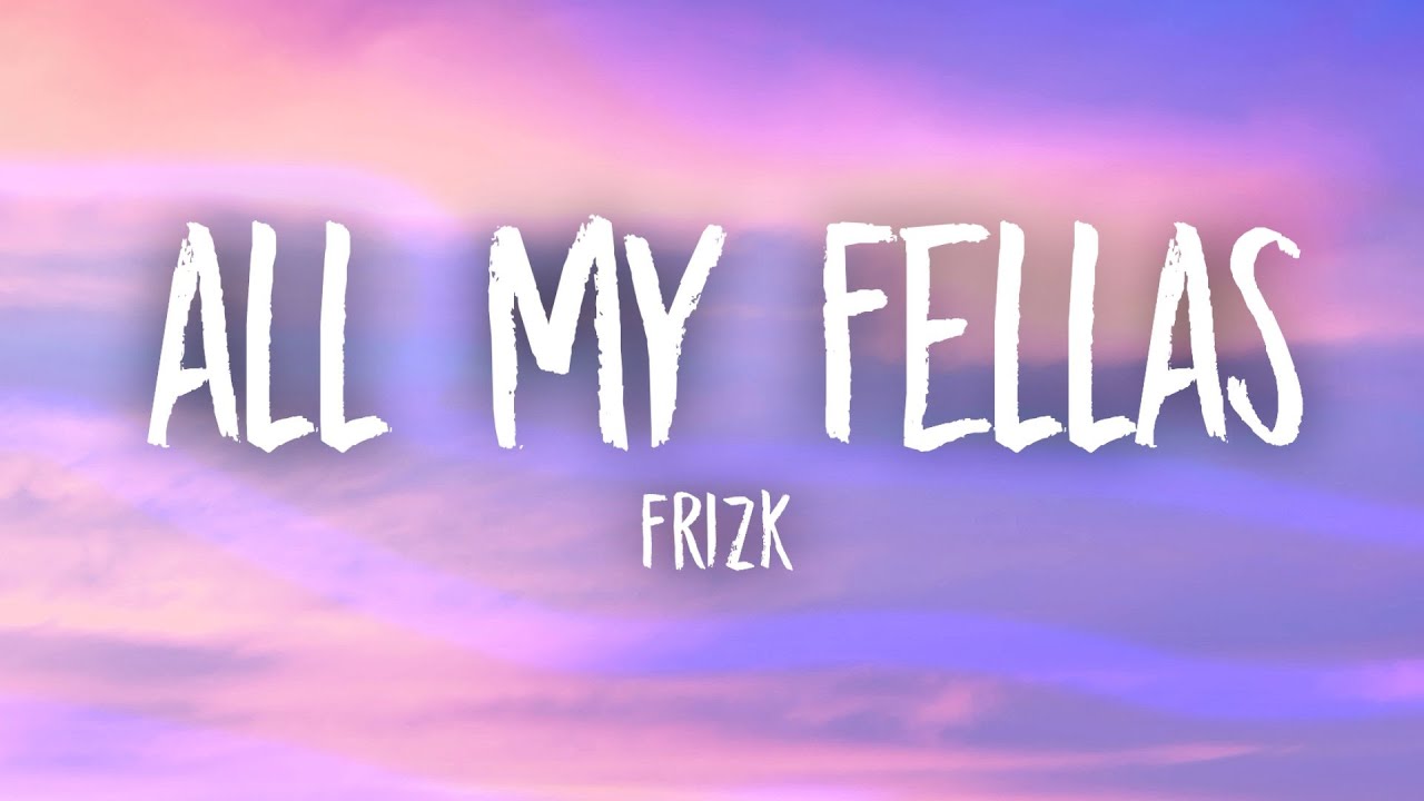 Frizk - ALL MY FELLAS (slowed/tiktok version) - YouTube