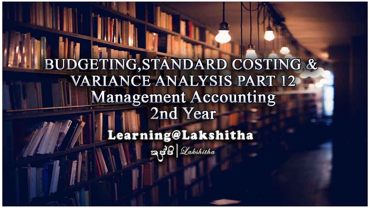 Budeting standard Costing And Variance Analysis Part 12 YouTube budeting-standard-costing-and-variance-analysis-part-12-youtube