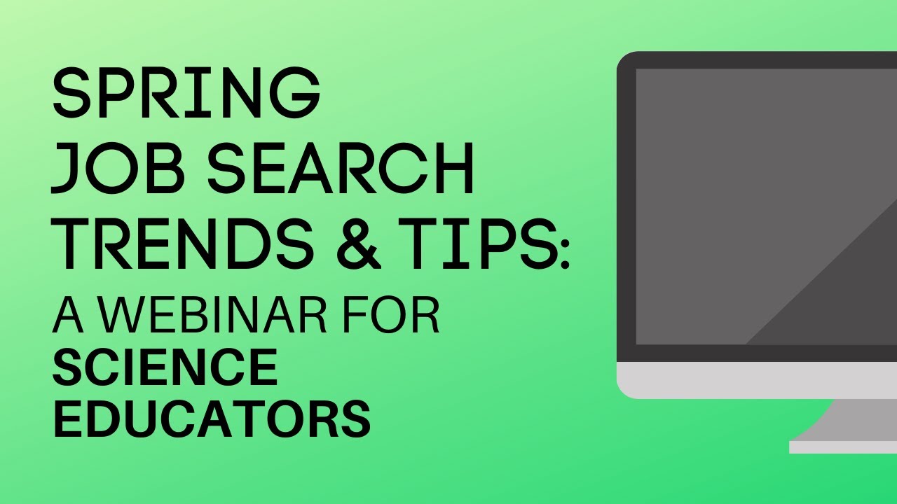 Webinar: Spring Job Search Trends & Tips for Science Educators - YouTube