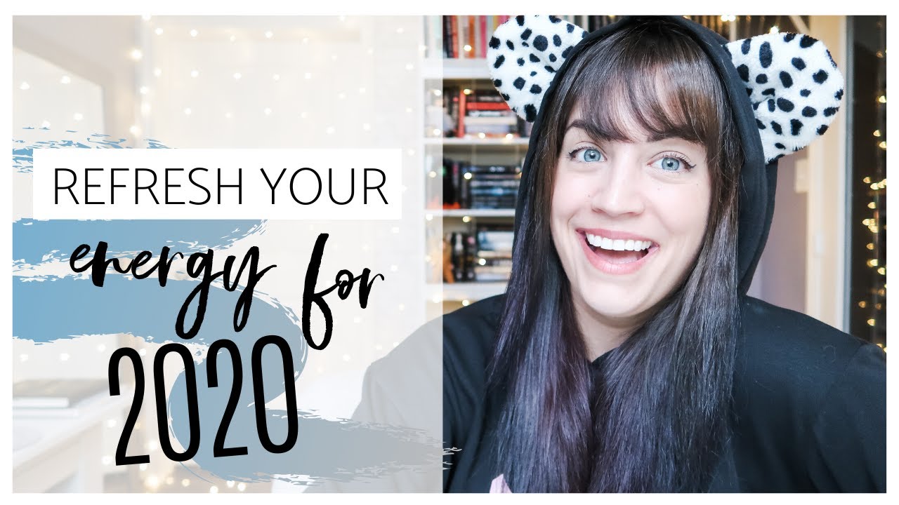 HOW TO REFRESH YOUR ENERGY | Motivation for 2020 - YouTube