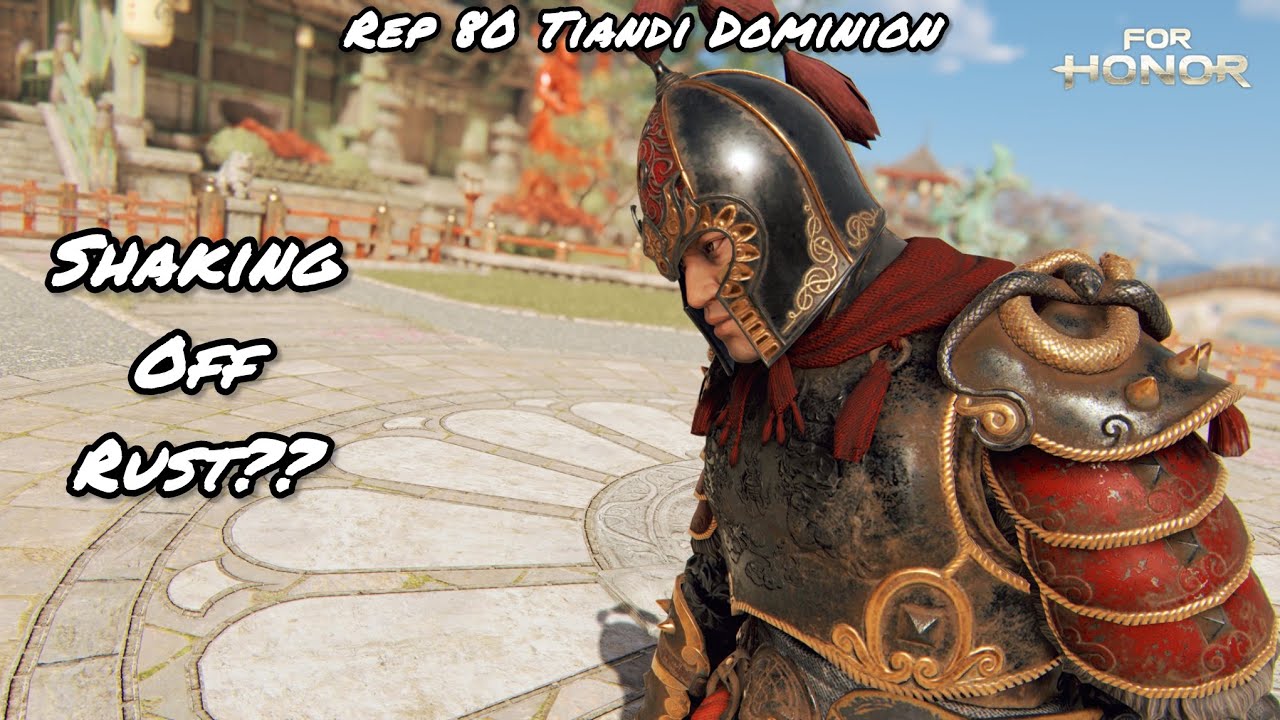 Shaking Off Rust?? (Rep 80 Tiandi Dominion) | For Honor - YouTube