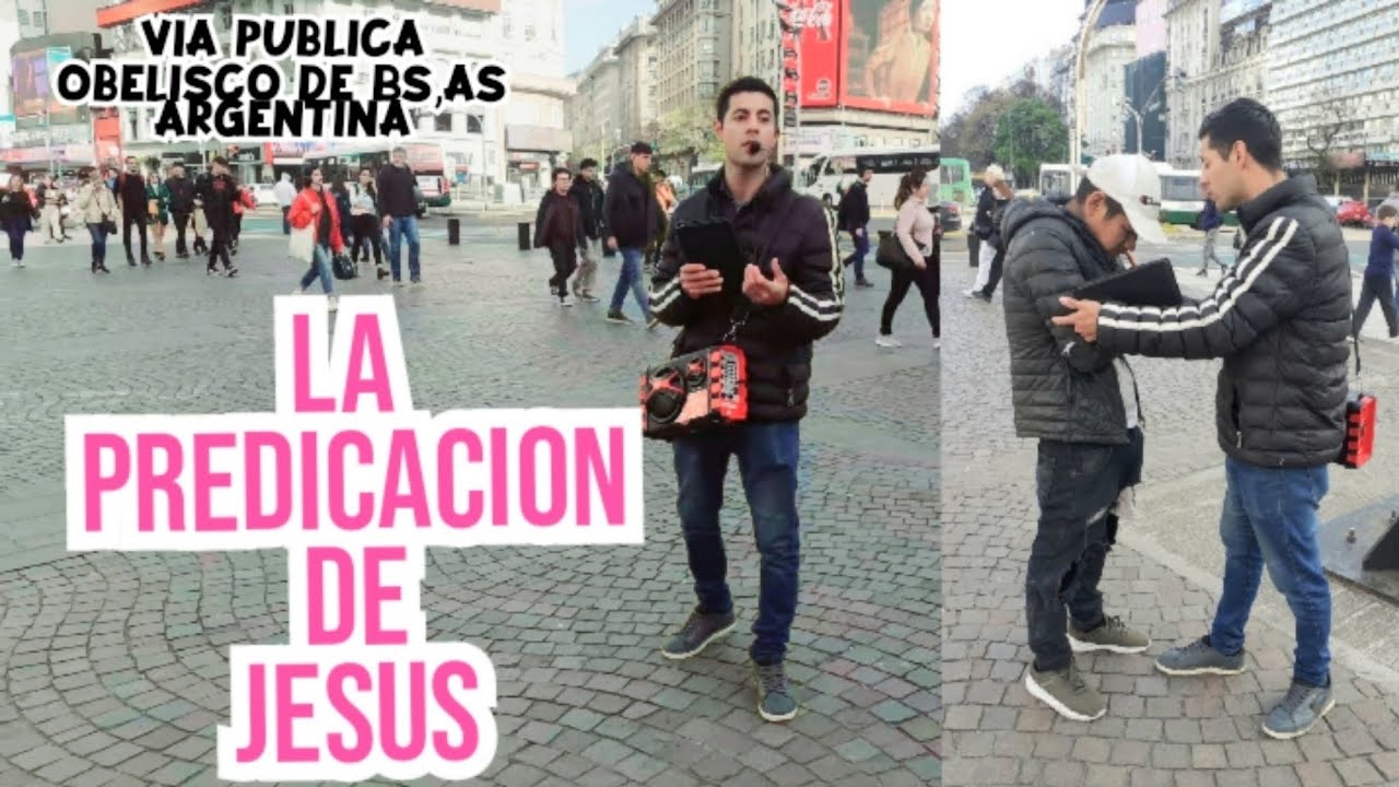 LA PREDICACIÓN DE JESÚS!VÍA PUBLICA DEL OBELISCO,BS AS,ARGENTINA ...