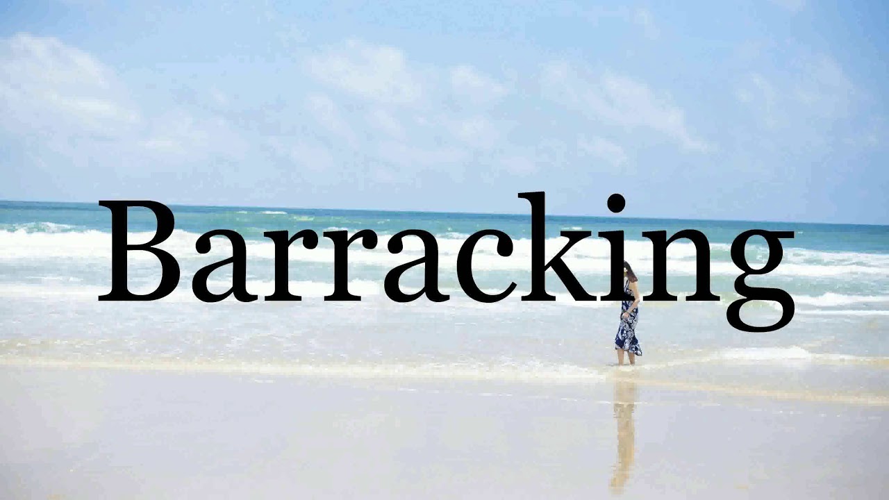 How To Pronounce Barracking🌈🌈🌈🌈🌈🌈Pronunciation Of Barracking - YouTube