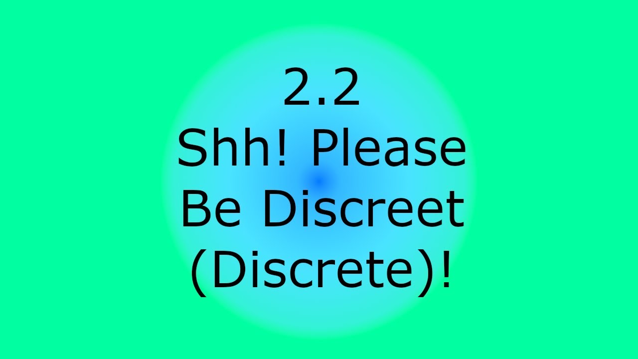 IM1 - 2.2 Shh! Please Be Discreet (Discrete)! - YouTube