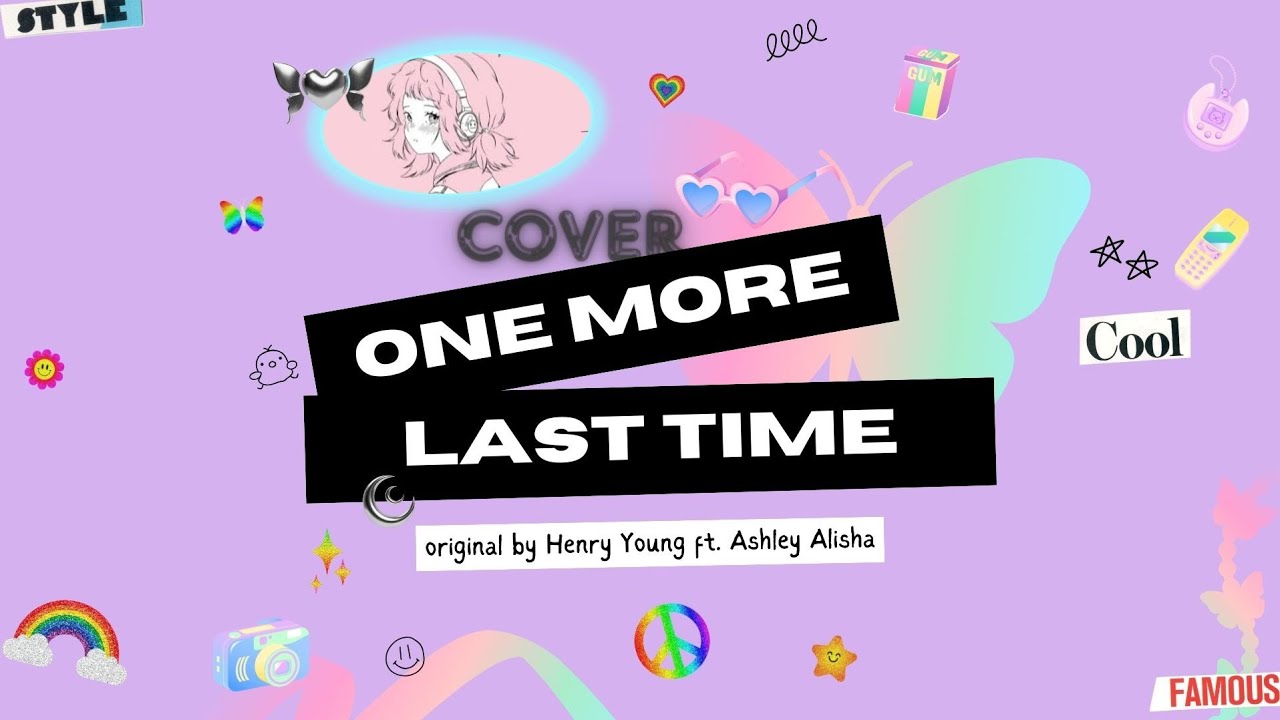 HENRY YOUNG Ft. ASHLEY ALISHA - ONE MORE LAST TIME [Cover By Nino ...