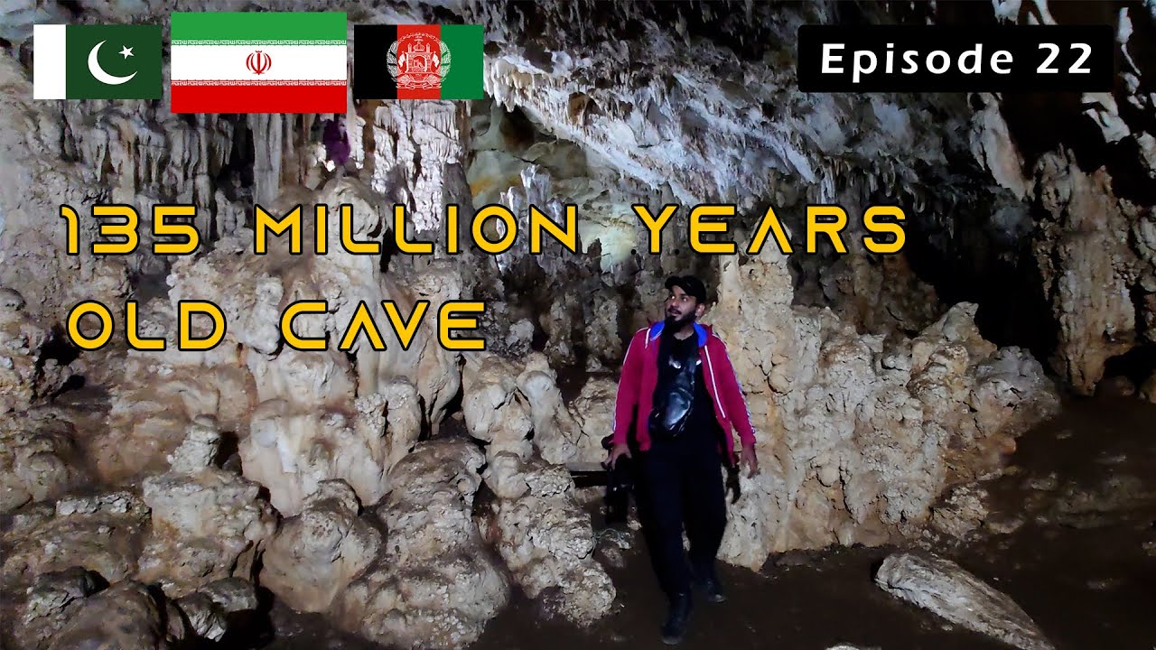 135 Million Years Old Cave 🇮🇷 - Pakistan to IRAN & AFGHANISTAN on ...