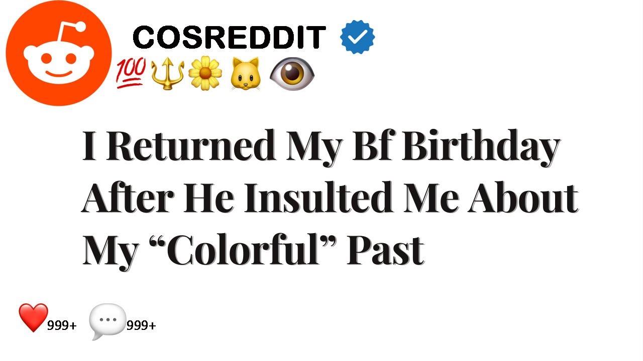 I Returned My Bf Birthday After He Insulted Me About My “Colorful” Past ...