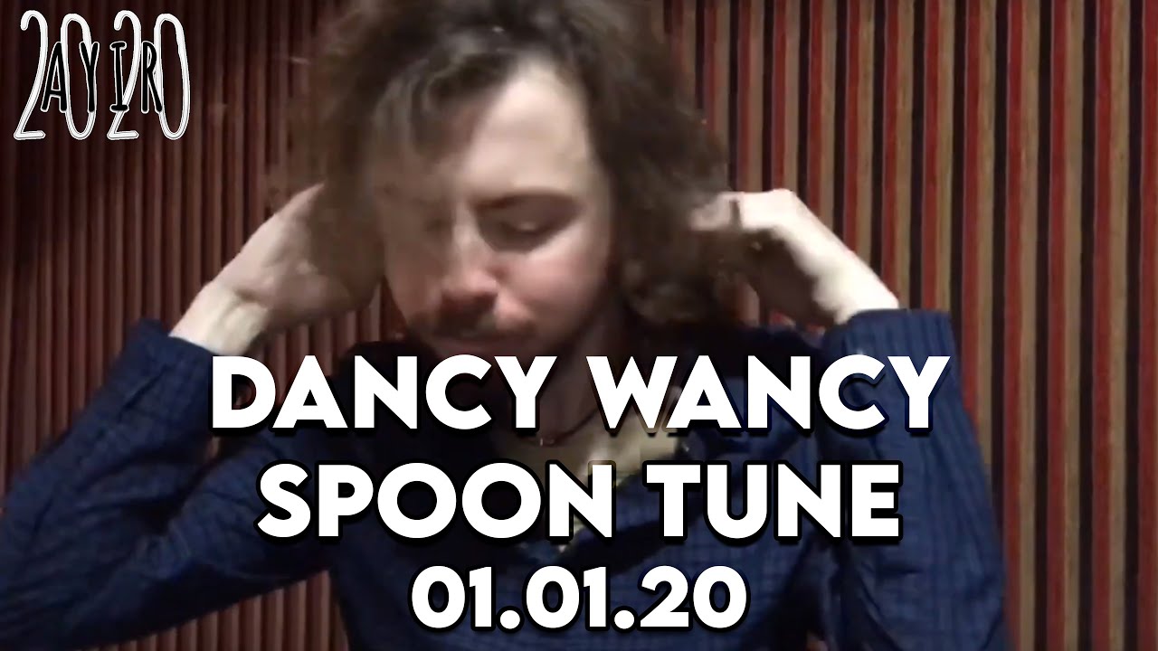 Dancy-Wancy Spoon Tune (AYIR: 01/01/20) - YouTube