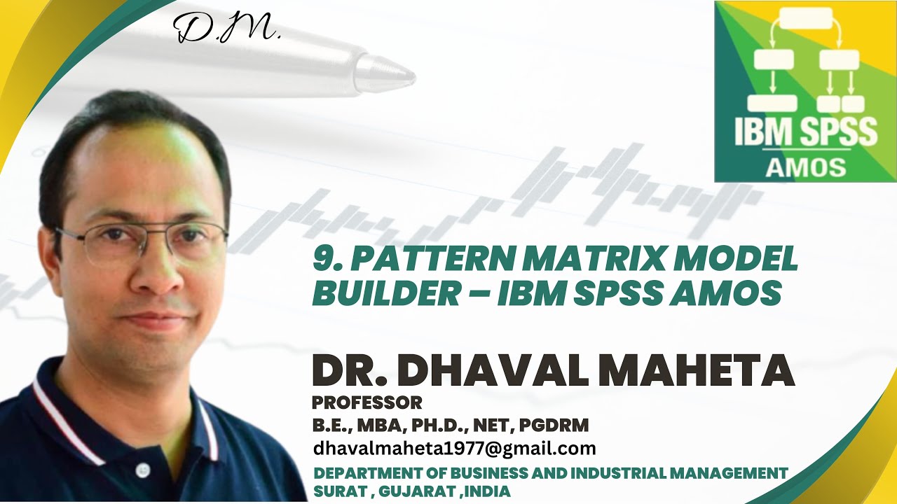 9. Pattern Matrix Model Builder – IBM SPSS AMOS || Dr. Dhaval Maheta ...