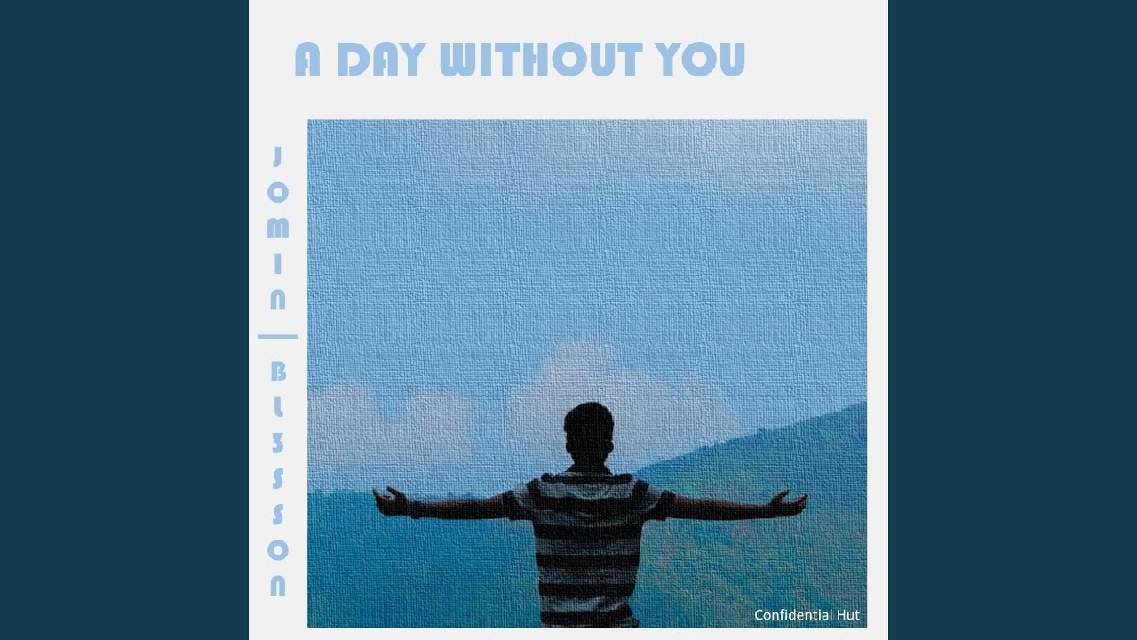A Day Without You - YouTube