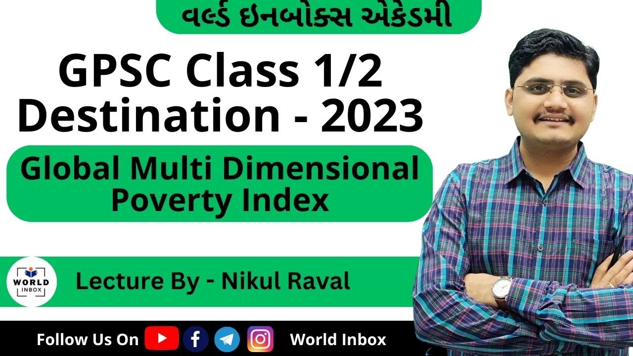 GPSC Destination- 2023 Lecture - 18 | Global Multi Dimensional Poverty Index | By Nikul Raval ...