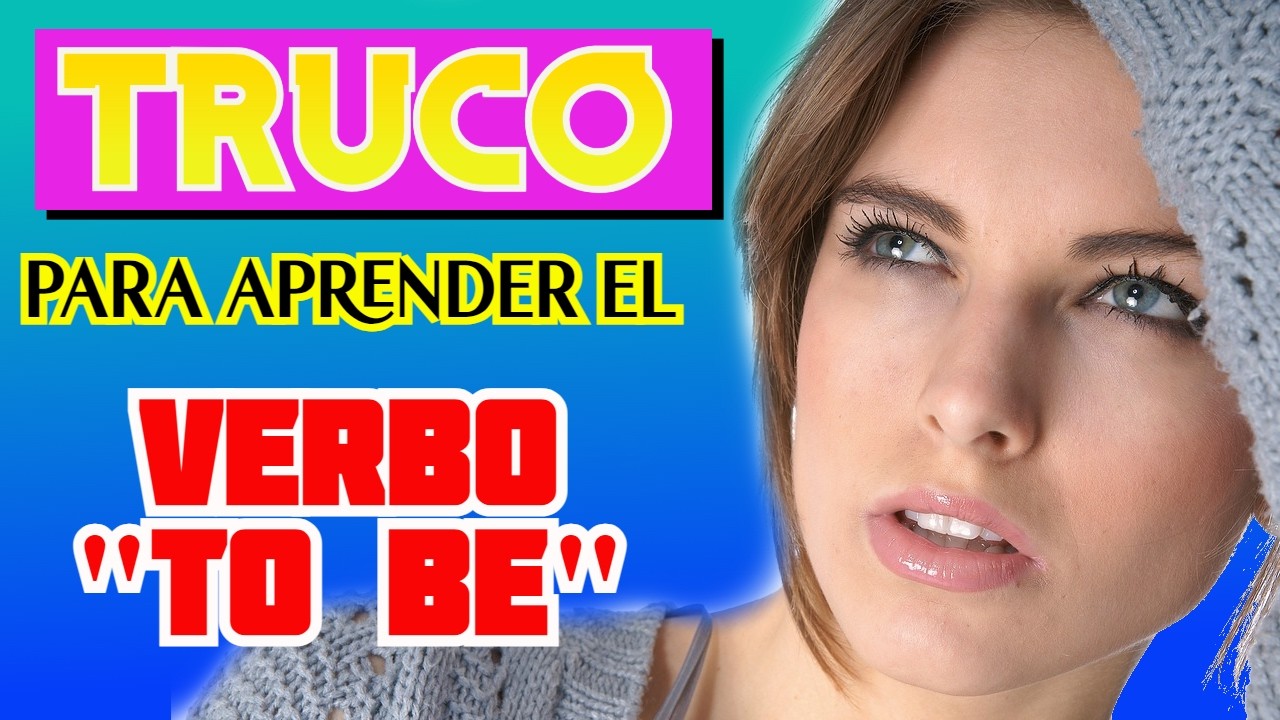 Verbo TO BE en Inglés para principiantes / La mejor estrategia para ...