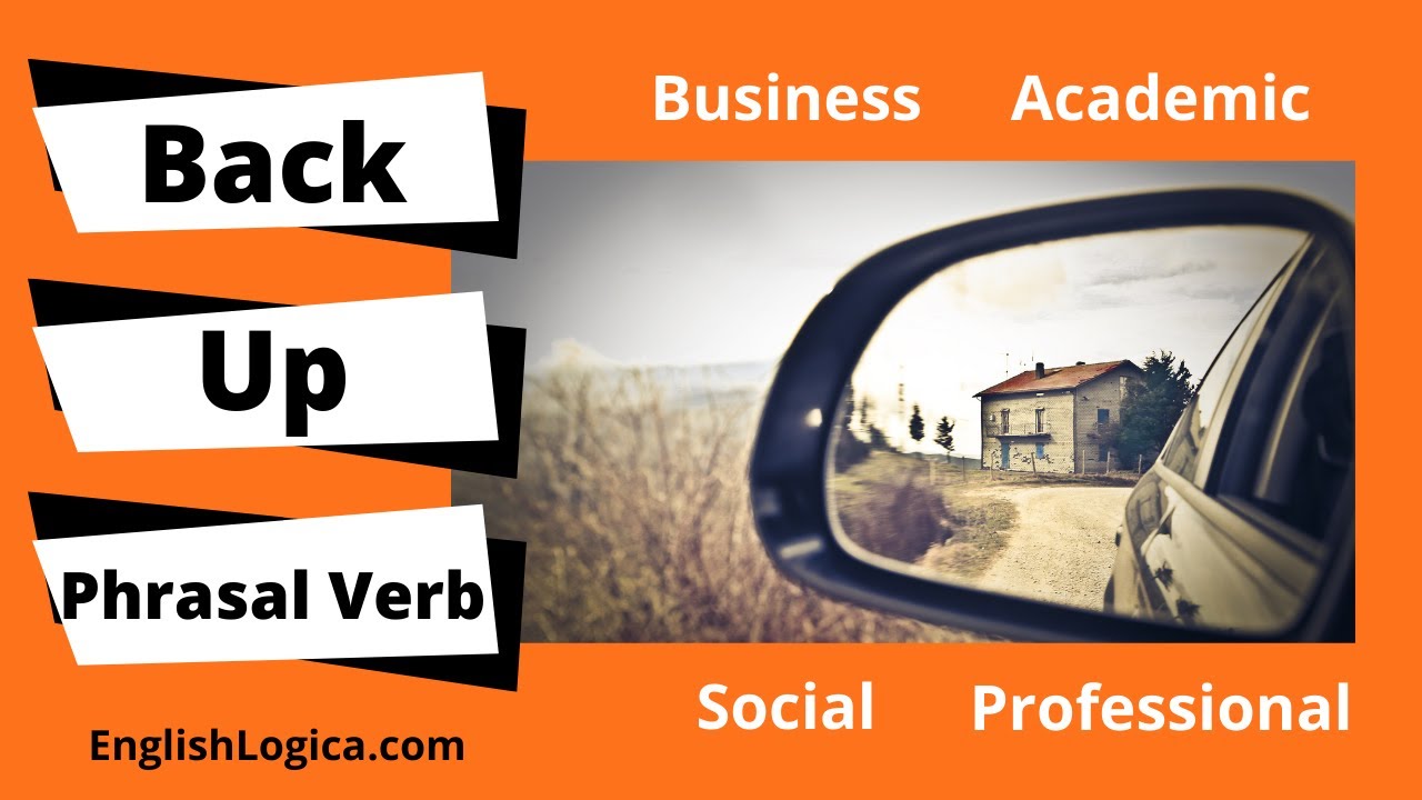 Back Up Phrasal Verb Meaning How To Use Back Up Phrasal Verbs In back-up-phrasal-verb-meaning-how-to-use-back-up-phrasal-verbs-in