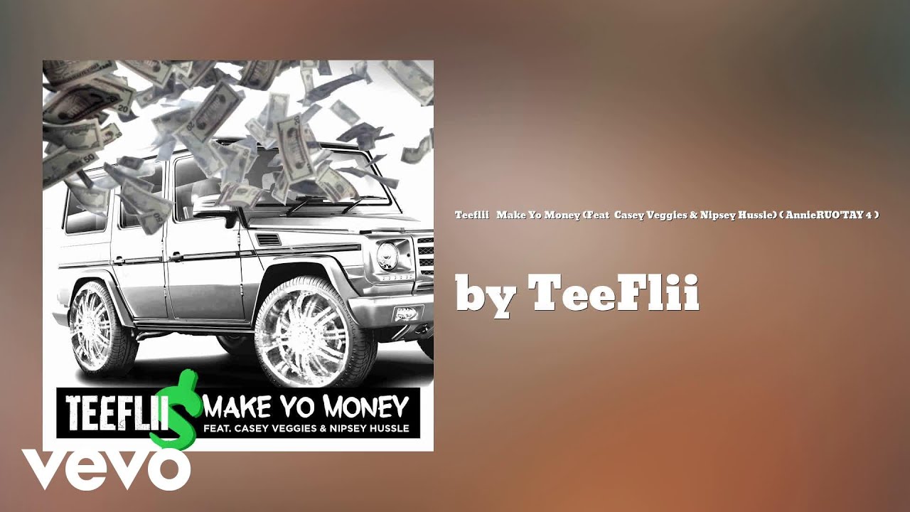 TeeFlii - Make Yo Money (AUDIO) ft. Casey Veggies & Nipsey Hussle - YouTube