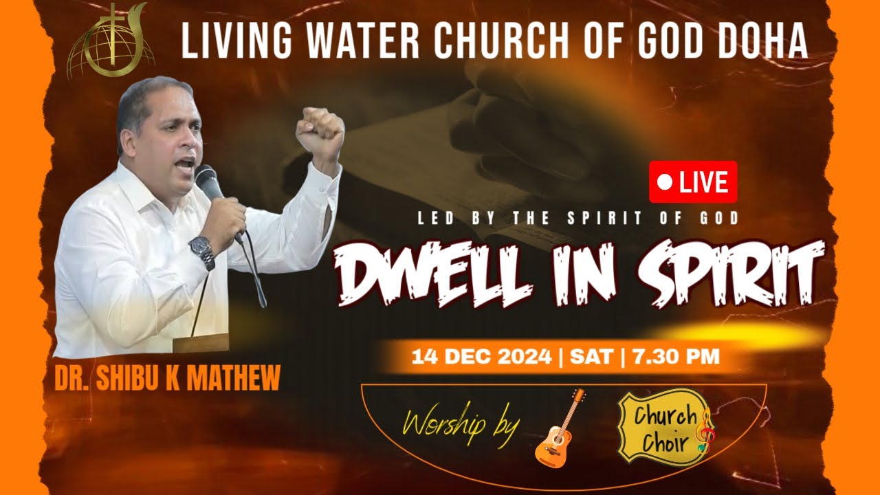 Dwell in Spirit | Dr. Shibu K Mathew | Living Water Church of God Doha ...