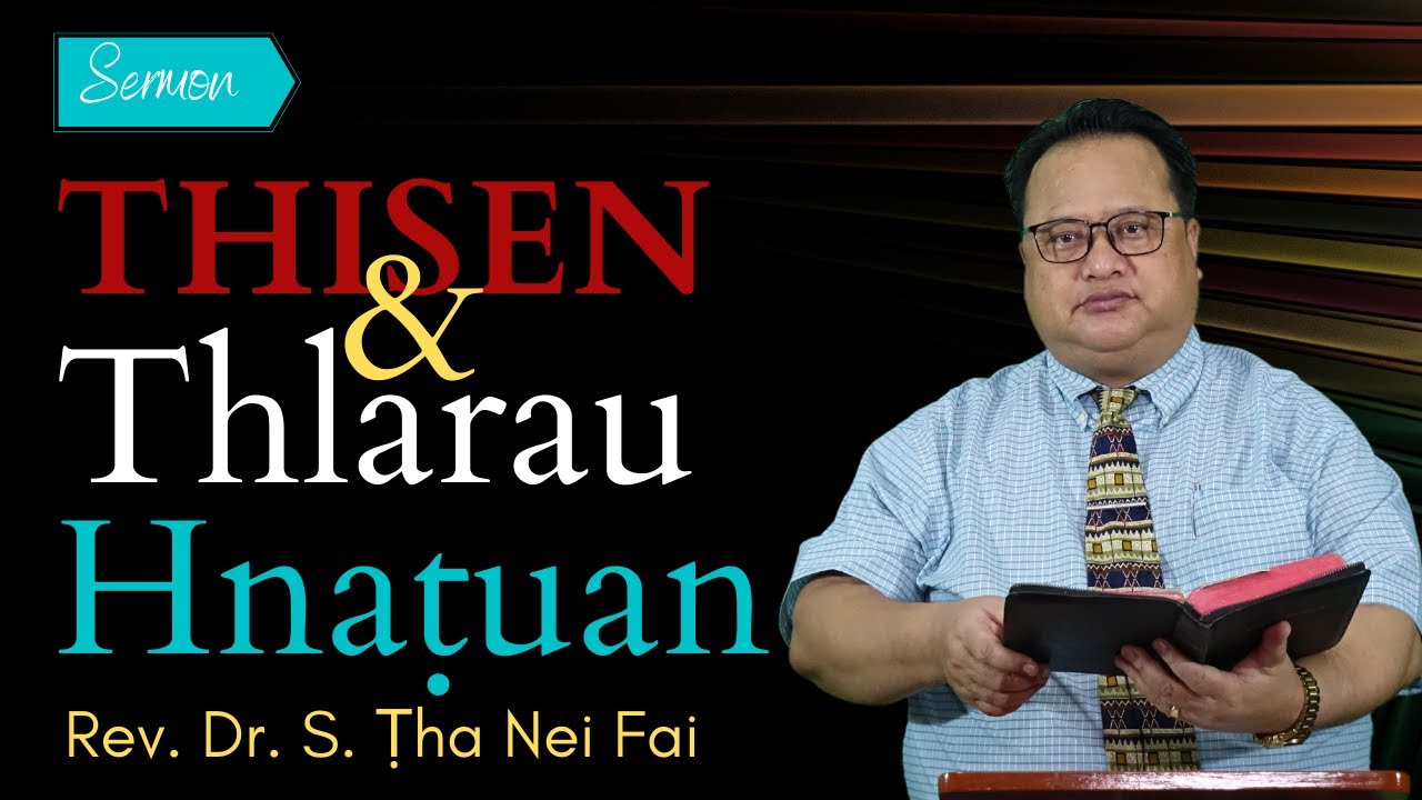 Pathian Thu : Thisen Le Thlarau Hnaṭuan - Rev. Dr. S. Ṭha Nei Fai - YouTube