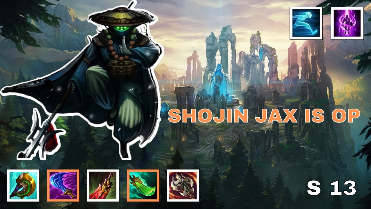 S13 JAX NEW BUILD WITH SHOJIN ! LEAGUE OF LEGENDS #leagueoflegends #jax ...