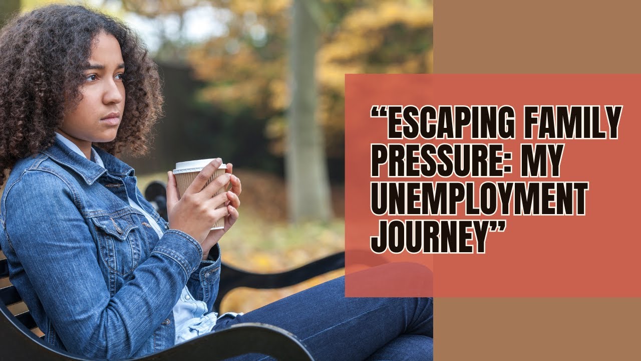 Escaping Family Pressure: My Unemployed Journey - YouTube