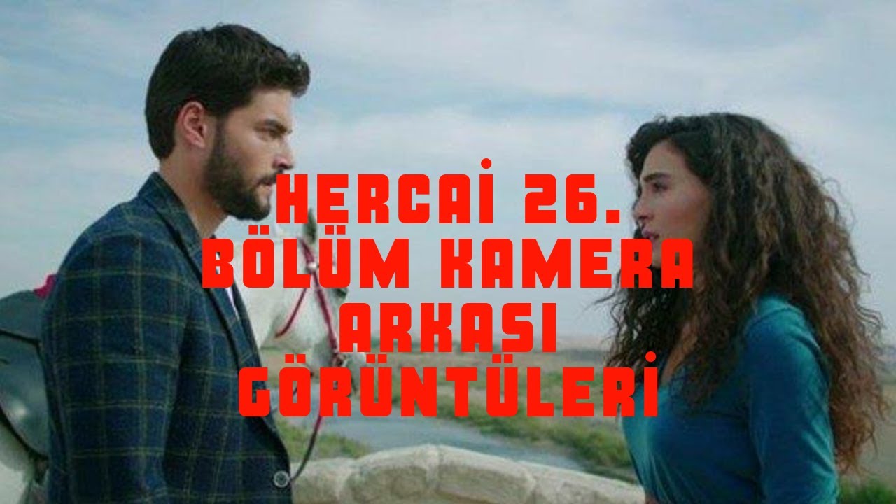 Hercai 26. Bölüm Kamera Arkası Görüntüleri - YouTube