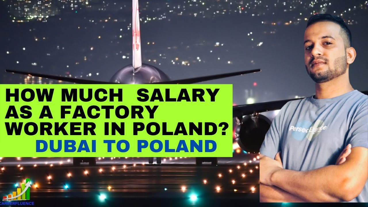 How Much is as a Factory Worker in Poland? Dubai To Poland | Apply Now ...