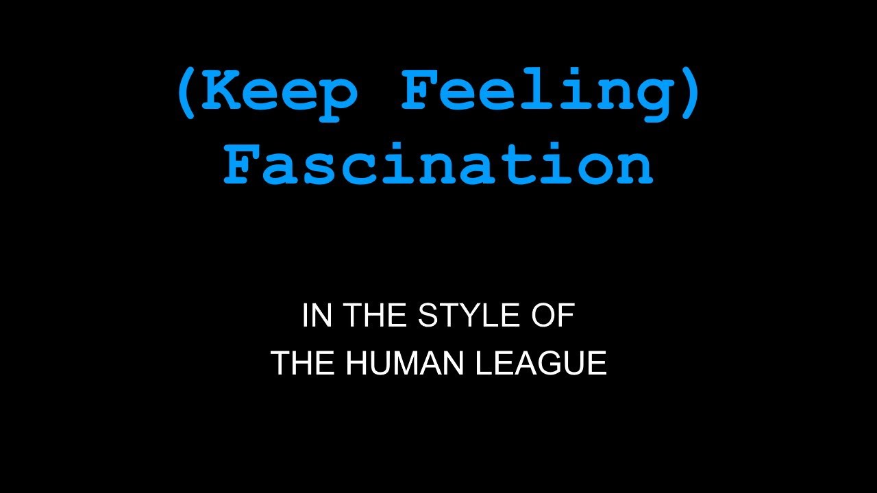 The Human League - (Keep Feeling) Fascination - Duet or Solo - Karaoke ...