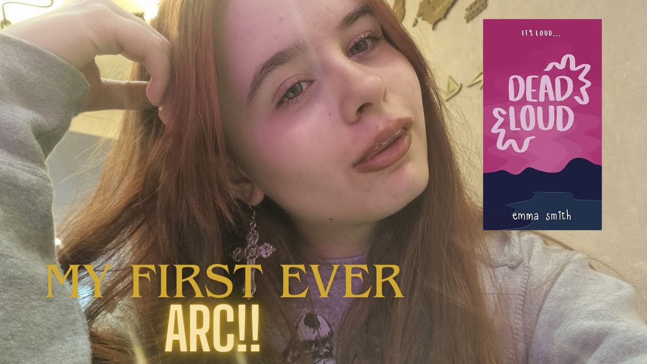 my first ever arc (dead loud by emma smith) I lov3.3mily - YouTube