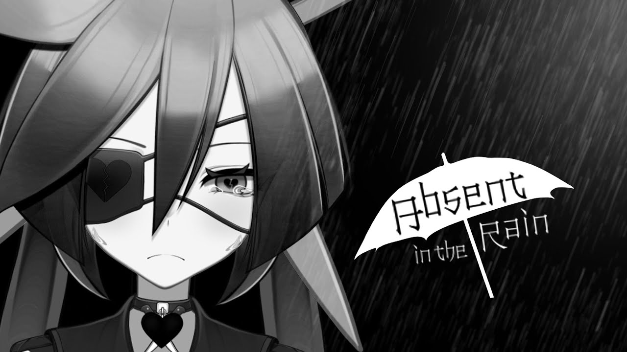 【Absent in the Rain】 I'm too addicted to be streaming... Sorry! 💔 ...