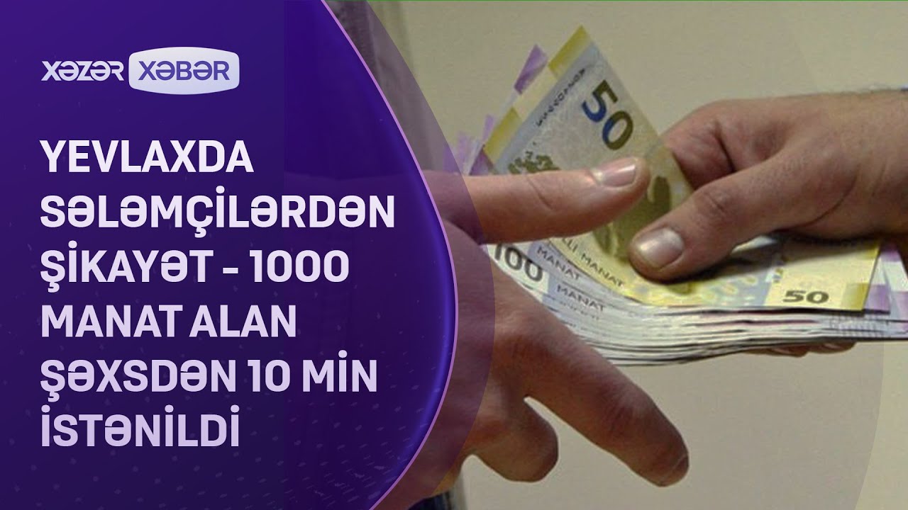 Yevlaxda S l m il rd n KAY T 1000 Manat Alan xsd n 10 Min yevlaxda-s-l-m-il-rd-n-kay-t-1000-manat-alan-xsd-n-10-min