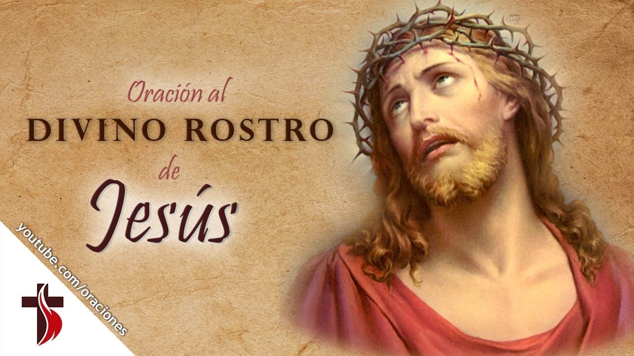 ORACION AL DIVINO ROSTRO DE JESÚS 🙏 - Oraciones Católicas ⛪ - YouTube