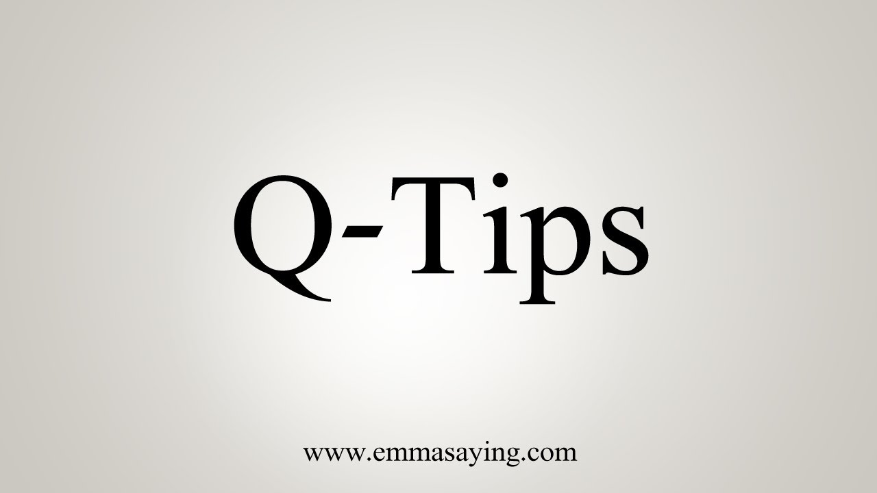 How To Say Q-Tips - YouTube