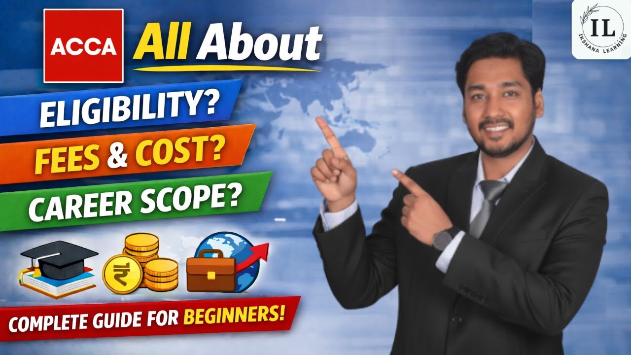 Everything You Need to Know About ACCA | Eligibility, Fees, Career ...