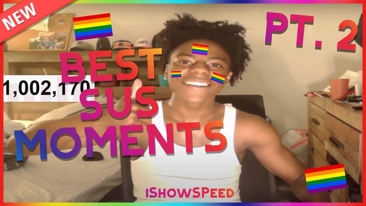 IShowSpeed Wants To Suck A D*ck 🌈🏳️‍🌈 (BEST IShowSpeed SUS MOMENTS PT.2 ...