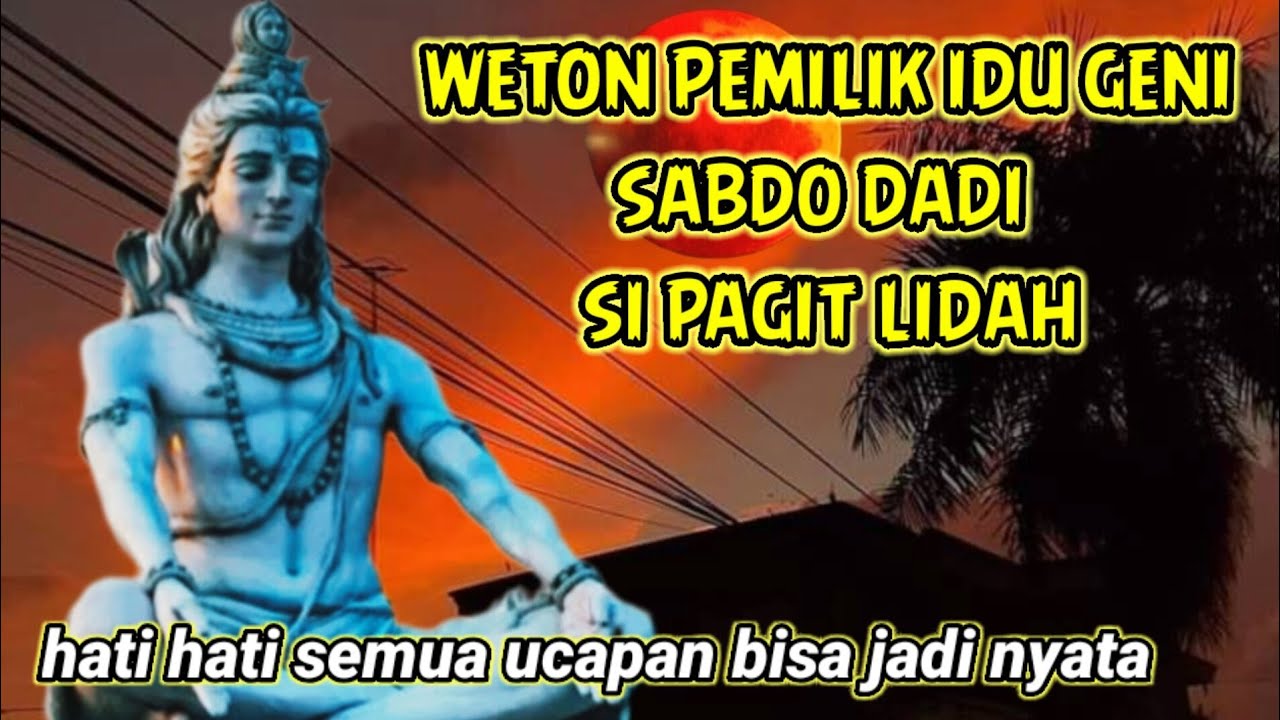 WETON INI PEMILIK KHODAM IDU GENI/SABDO DADI/SI PAHIT LIDAH‼️SETIAP ...