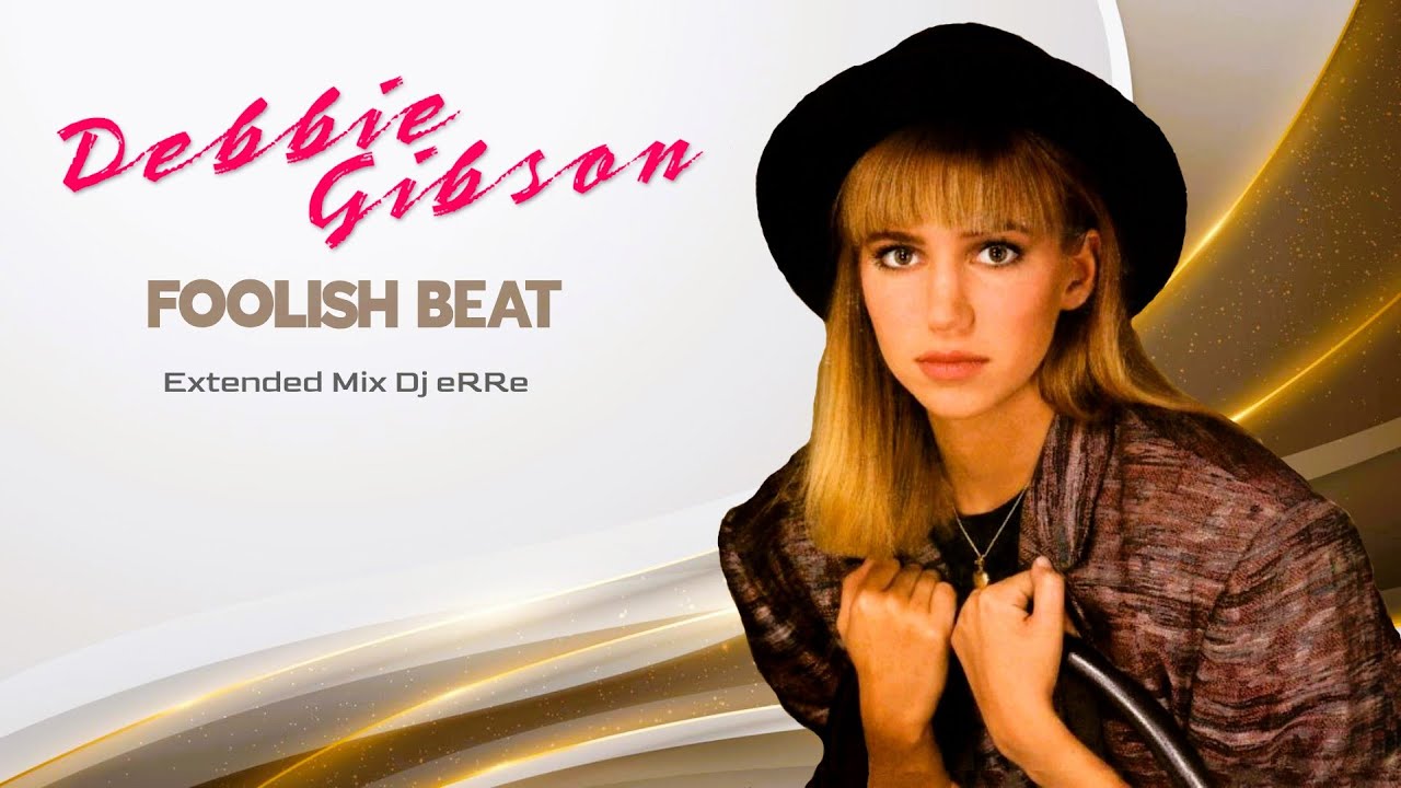 Debbie Gibson - Foolish Beat (Extended Mix Dj eRRe) Download link in ...