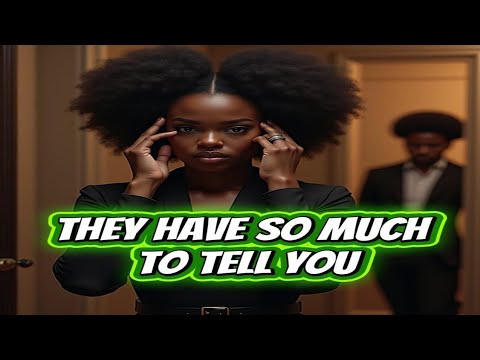 They have so much to tell you when they reach out but you already know ...