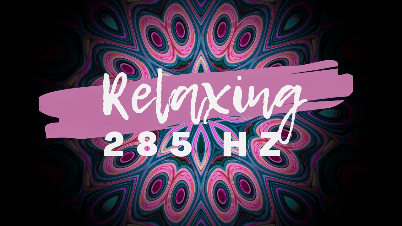 285 hz – Energizing Music Positive energy for body and soul. - YouTube