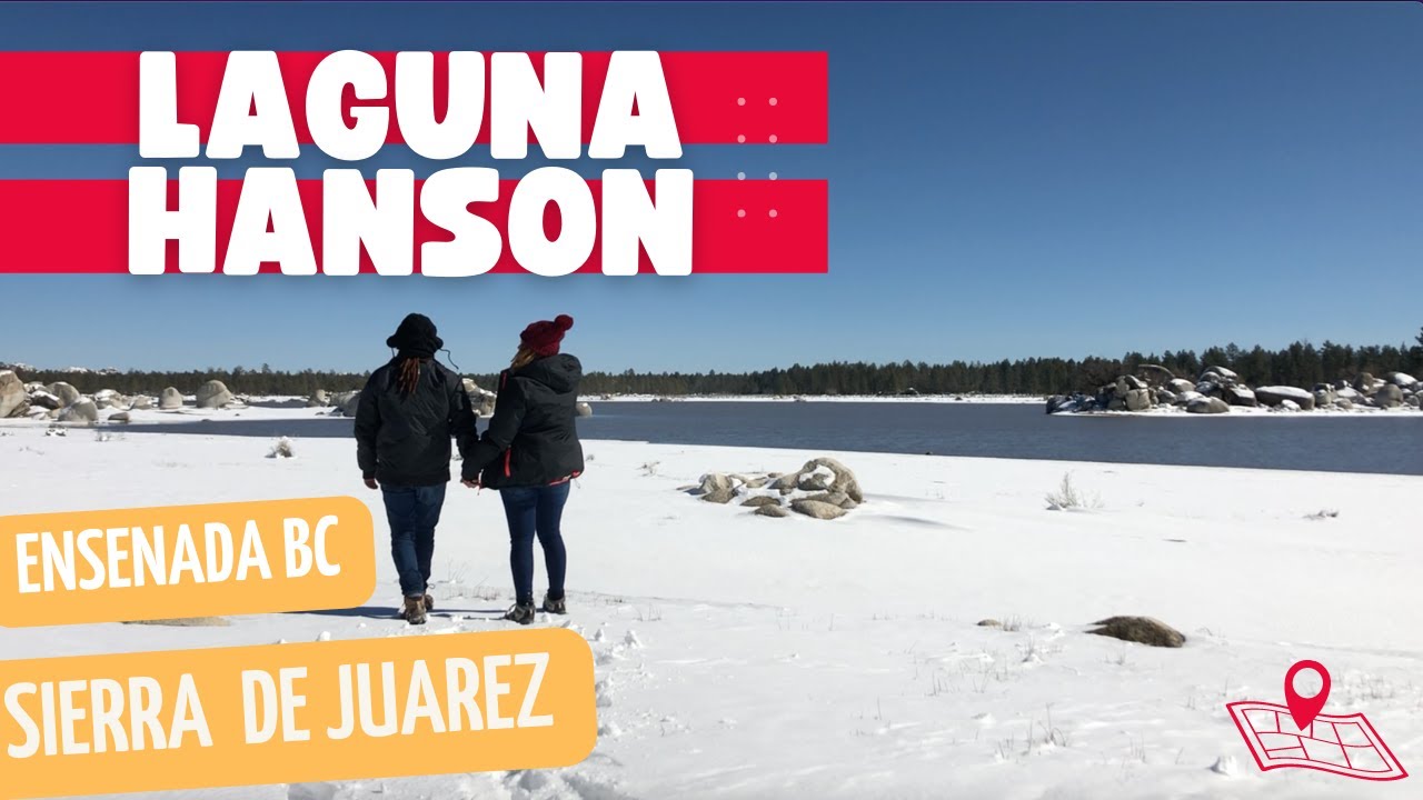 LAGUNA HANSON | IMPRESIONANTE Nevada en Ensenada - YouTube