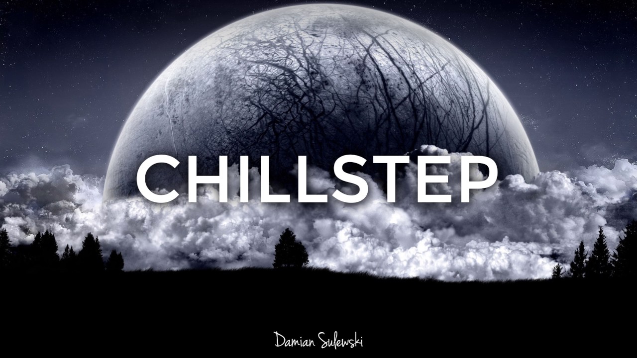 Epic Chillstep Collection | 15 - YouTube Music