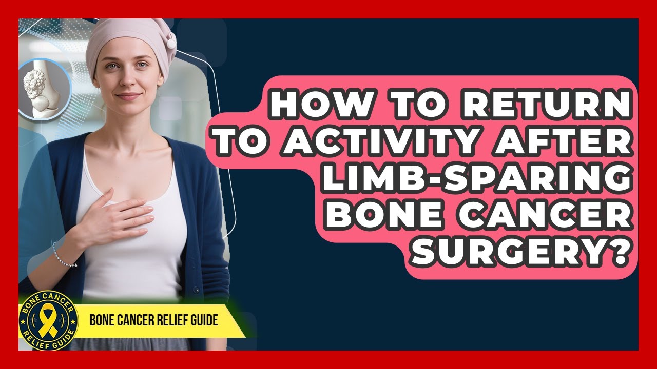 How To Return To Activity After Limb-sparing Bone Cancer Surgery ...